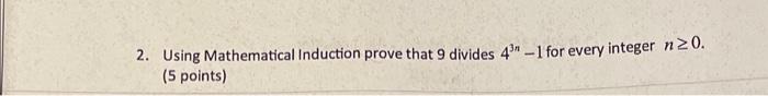 Solved 2. Using Mathematical Induction prove that 9 divides | Chegg.com