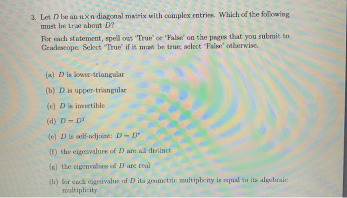 Solved 3. Let D be an nxn diagonal matrix with complex | Chegg.com