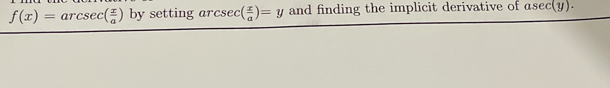 Solved f(x)=arcsec(xa) ﻿by setting arcsec(xa)=y ﻿and finding | Chegg.com