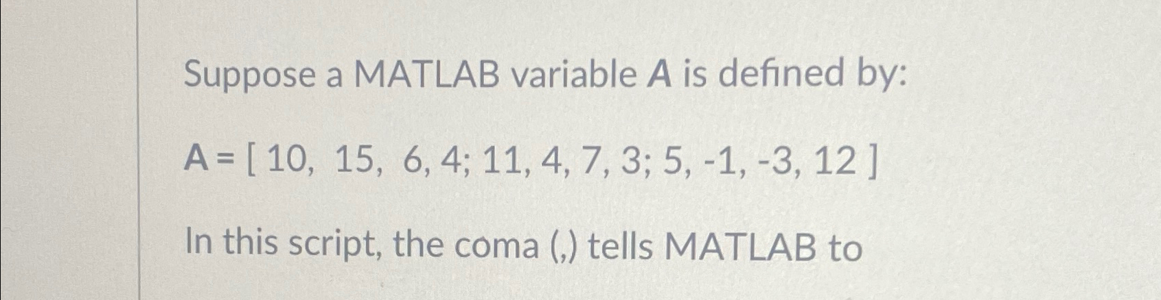 Solved Suppose a MATLAB variable A ﻿is defined | Chegg.com