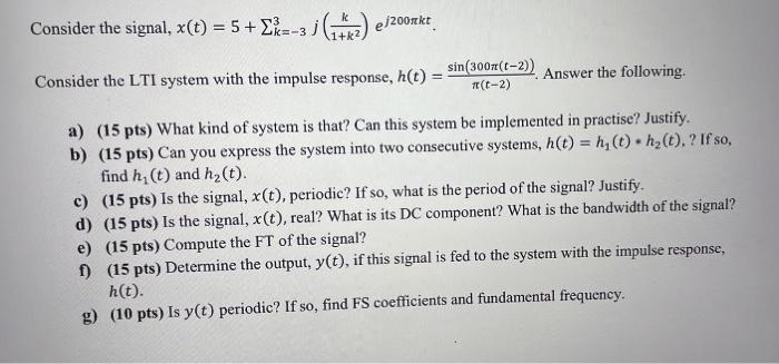 Solved Consider the signal, x(t)=5+∑k=−33j(1+k2k)ej200πkt. | Chegg.com