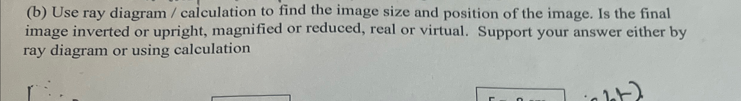 Solved (b) ﻿Use ray diagram / ﻿calculation to find the image | Chegg.com