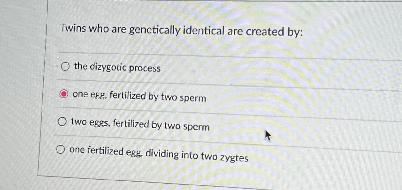 Solved Twins who are genetically identical are created | Chegg.com