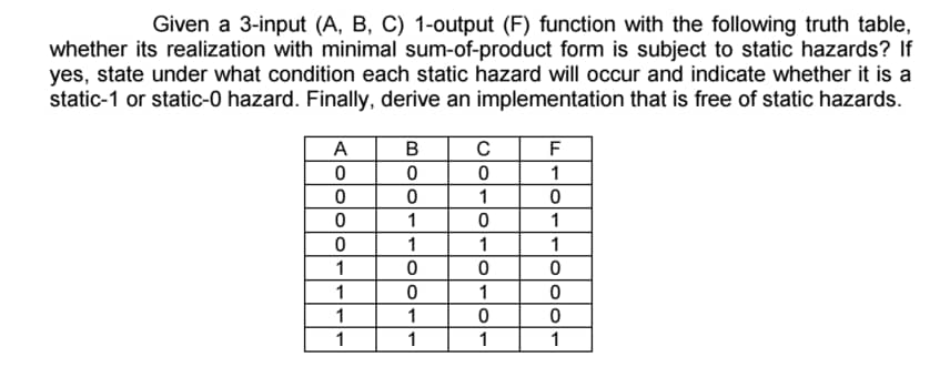 Solved Given a 3-input (A, ﻿B, ﻿C) 1-output (F) ﻿function | Chegg.com