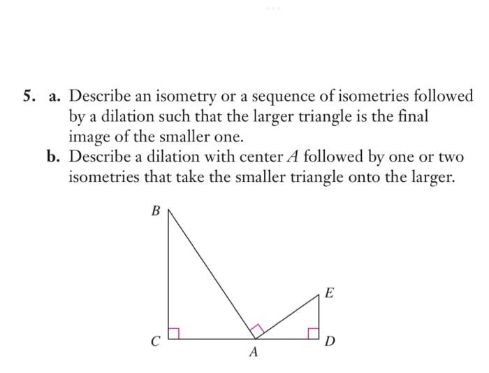 Solved 5. a. Describe an isometry or a sequence of | Chegg.com