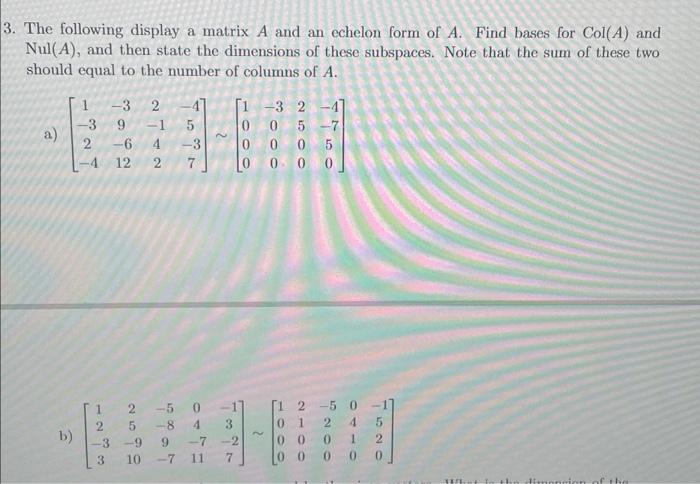 Solved The following display a matrix A and an echelon form | Chegg.com