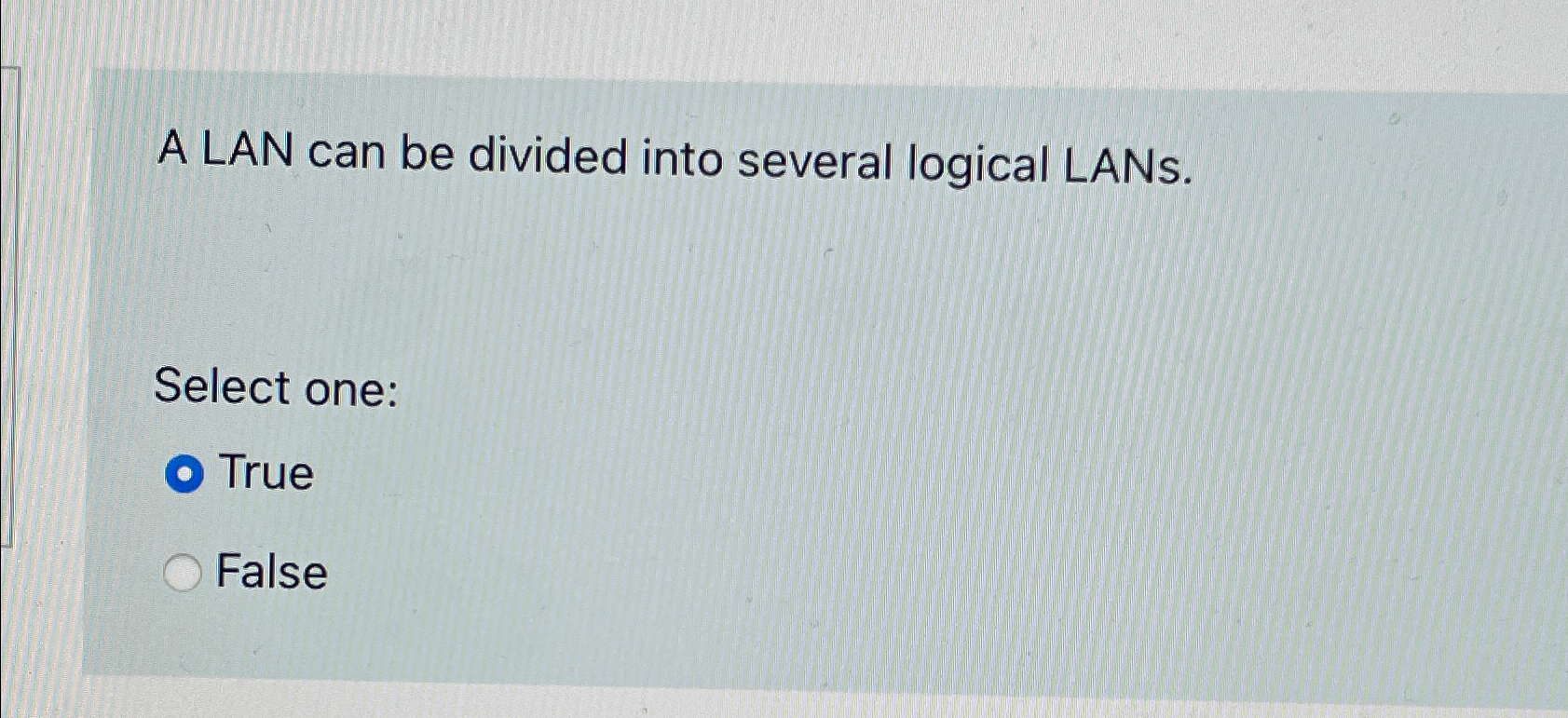 Solved A LAN can be divided into several logical LANs.Select | Chegg.com