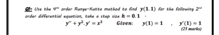 Solved 21- Use the 4* order Runge-Kutta method to find | Chegg.com