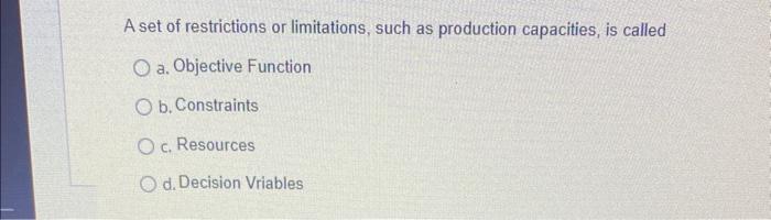 Solved A set of restrictions or limitations, such as | Chegg.com