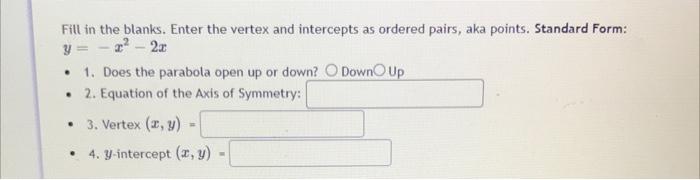 Solved Fill in the blanks. Enter the vertex and intercepts | Chegg.com