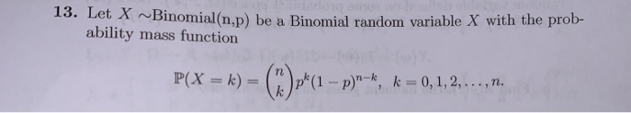 Solved 13. Let X-Binomial(n,p) be a Binomial random variable | Chegg.com