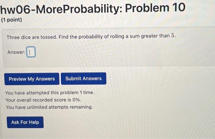 Solved hw06-MoreProbability: Problem 10 (1 point) Three dice | Chegg.com