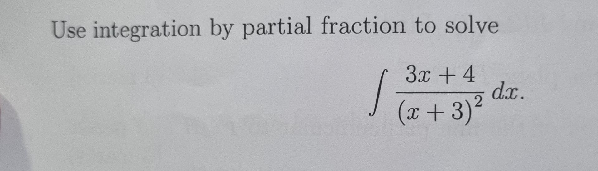 Solved Use integration by partial fraction to | Chegg.com