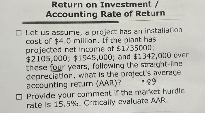 Solved Return on Investment / Accounting Rate of Return Let | Chegg.com