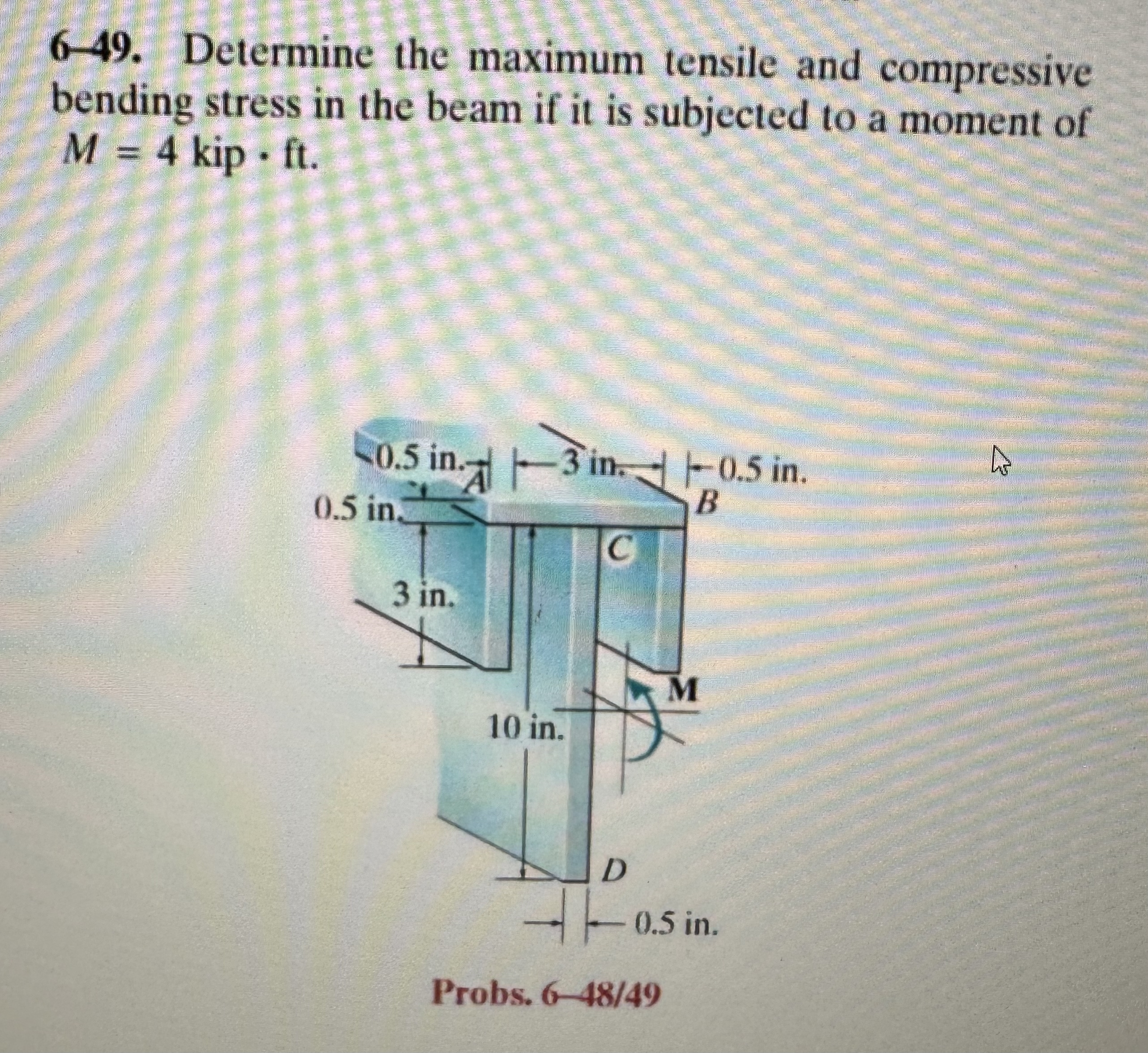 Solved 6-49. ﻿Determine the maximum tensile and compressive | Chegg.com