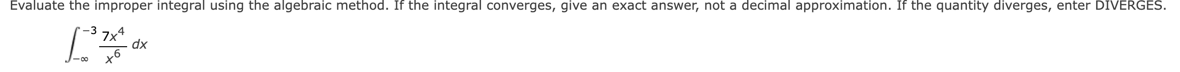 Solved Evaluate the improper integral using the algebraic | Chegg.com