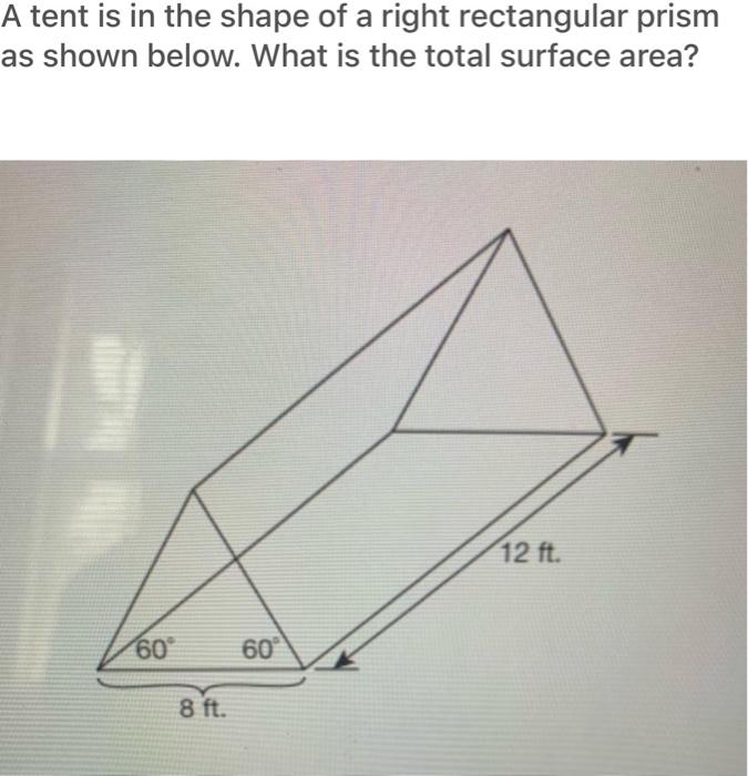 Solved a tent is in the shape of a right rectangular prism | Chegg.com