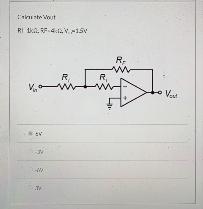 Solved Calculate Vout RI=1k2, RF=4k1, Vin= 1.5V RE R R VW Lo | Chegg.com