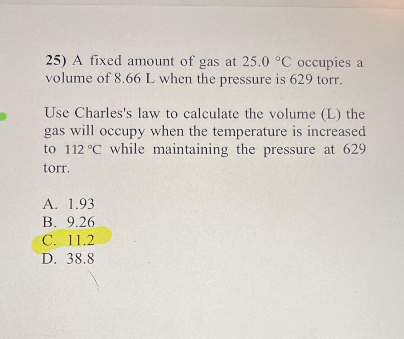 Solved A fixed amount of gas at 25.0°C ﻿occupies a volume of | Chegg.com