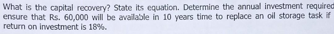 Solved What is the capital recovery? State its equation. | Chegg.com