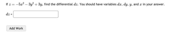 Solved If z=−5x2−3y2+3y, find the differential dz. You | Chegg.com