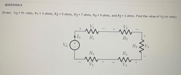 Solved Given: V0=91 volts, R1=3 ohms, R2=5ohms,R3=7ohms,R4=9 | Chegg.com