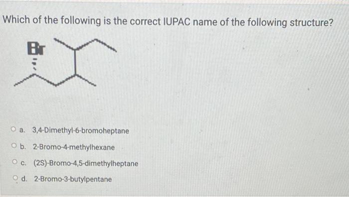 Solved Which of the following is the correct IUPAC name of | Chegg.com
