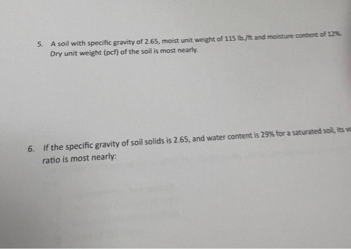 Solved 5. A soil with specific gravity of 2.65 , moist unit | Chegg.com