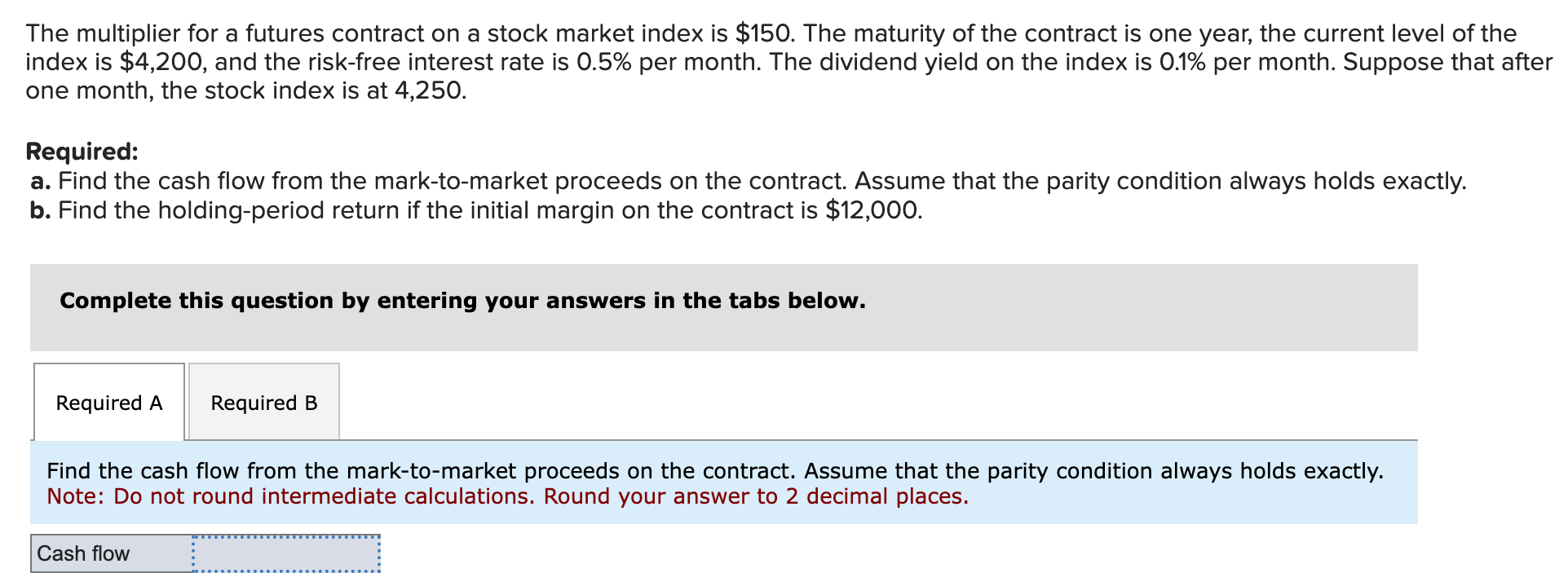 Solved by an EXPERT The multiplier for a futures contract on a stock ...