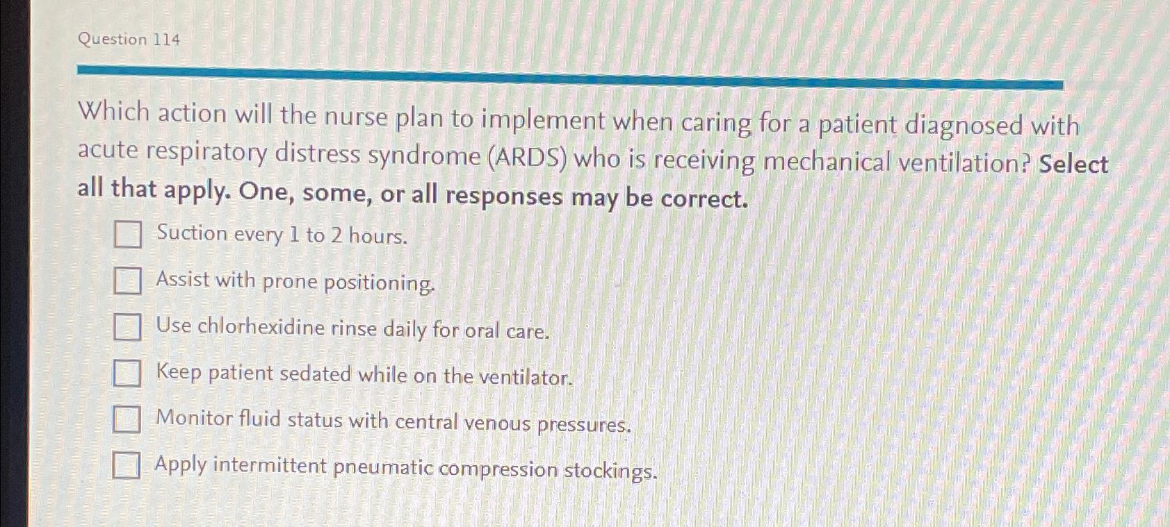 Solved Question 114Which action will the nurse plan to | Chegg.com