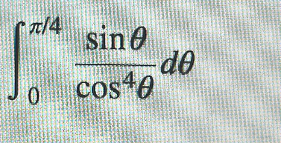 Solved ∫0π4sinθcos4θdθ | Chegg.com