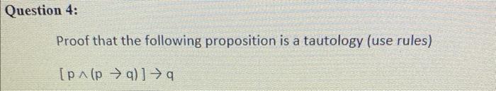 Solved Proof that the following proposition is a tautology | Chegg.com