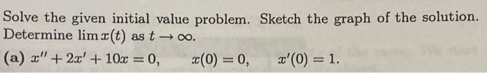 Solved Solve the given initial value problem. Determine the | Chegg.com