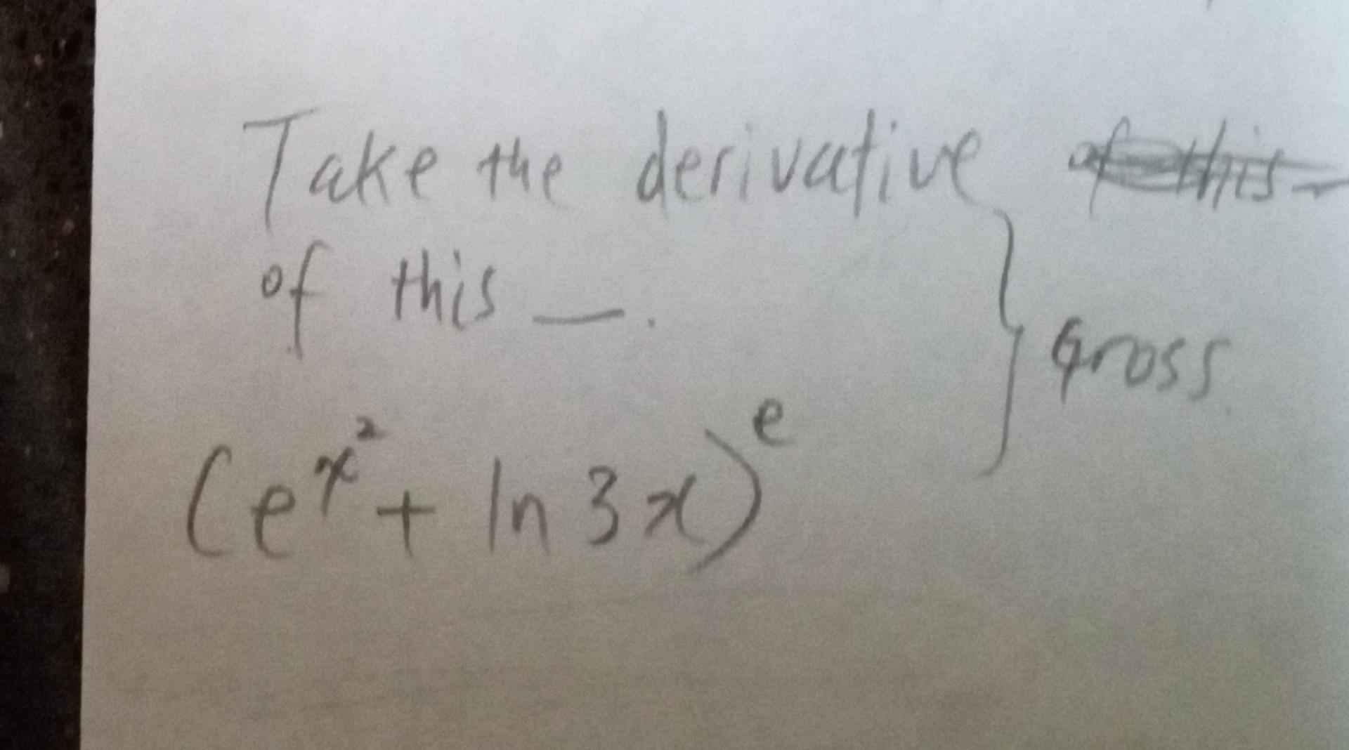 Solved (ex2+ln3x)e 5% Compomped wrektTake the derivative | Chegg.com