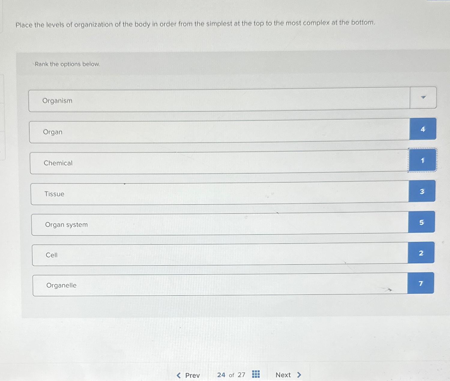 Solved Place the levels of organization of the body in order | Chegg.com