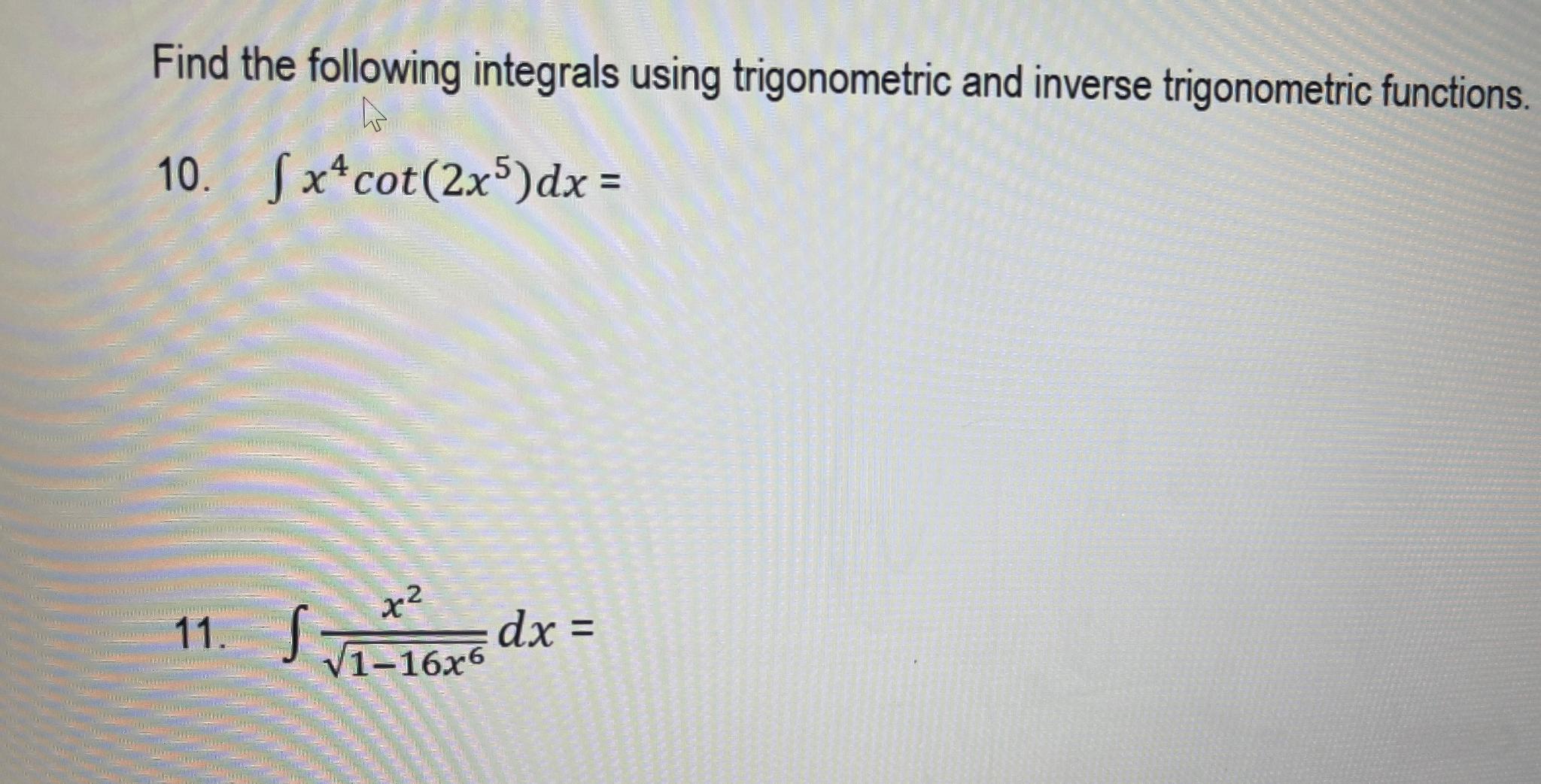 Solved Find the following integrals using trigonometric and | Chegg.com