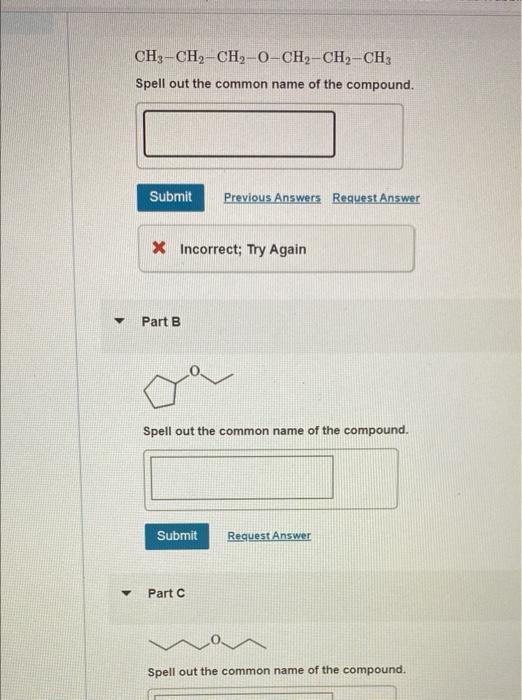 Solved CH3-CH2-CH2-0-CH2-CH2-CH3 Spell out the common name | Chegg.com