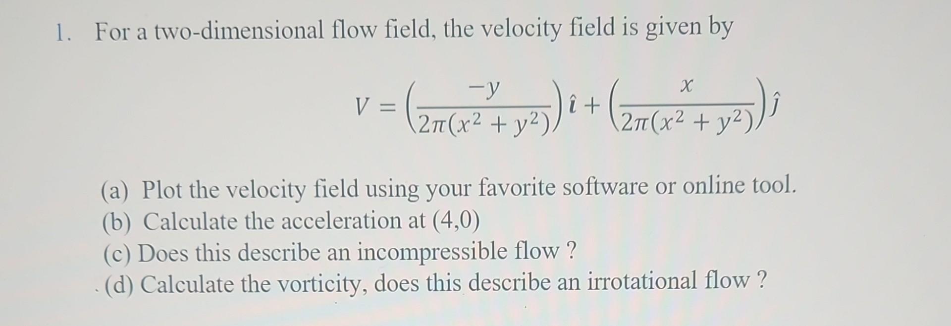 Solved 1. For a two-dimensional flow field, the velocity | Chegg.com