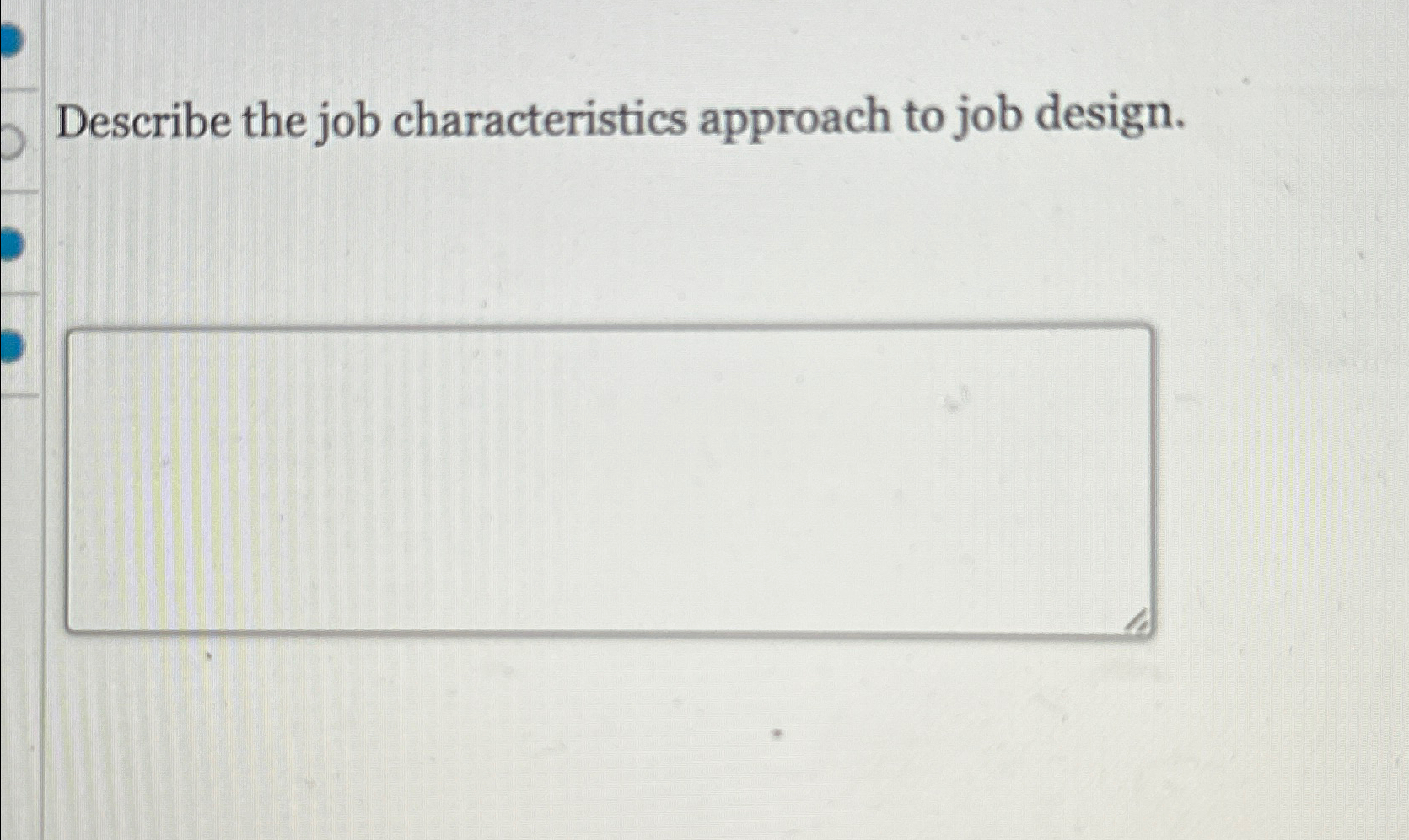 Solved Describe the job characteristics approach to job | Chegg.com