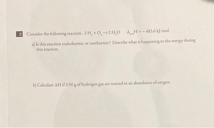 Solved 2 Consider the following reaction: 2H +0: ~2H,0 AH = | Chegg.com