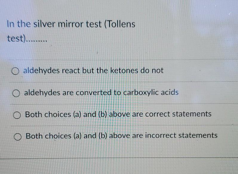 Solved In the silver mirror test (Tollens test)......... O | Chegg.com