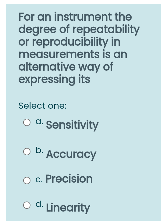Solved For an instrument the degree of repeatability or | Chegg.com