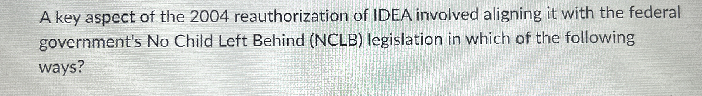 Solved A key aspect of the 2004 ﻿reauthorization of IDEA | Chegg.com