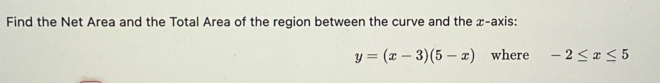 Solved Find the Net Area and the Total Area of the region | Chegg.com