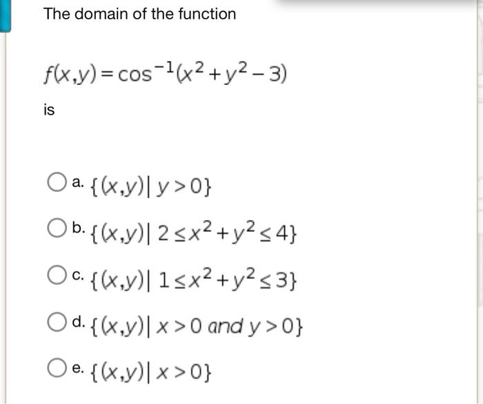 Solved The domain of the function f(x,y)=cos−1(x2+y2−3) is | Chegg.com