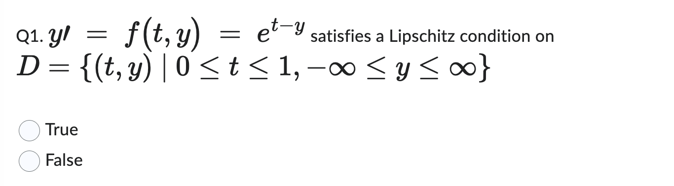 Solved Q1. y'=f(t,y)=et-y ﻿satisfies a Lipschitz condition | Chegg.com