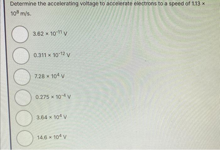 Solved Determine the accelerating voltage to accelerate | Chegg.com
