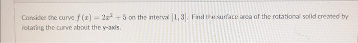 Solved Consider the curve f(x)=2x2+5 on the interval [1,3]. | Chegg.com