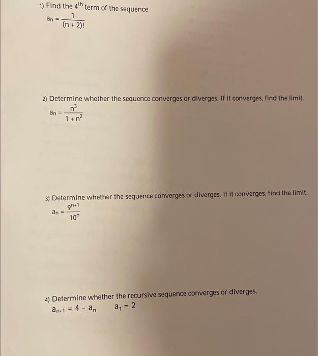 Solved 1) Find the 4th term of the sequence an=(n+2)!1 2) | Chegg.com