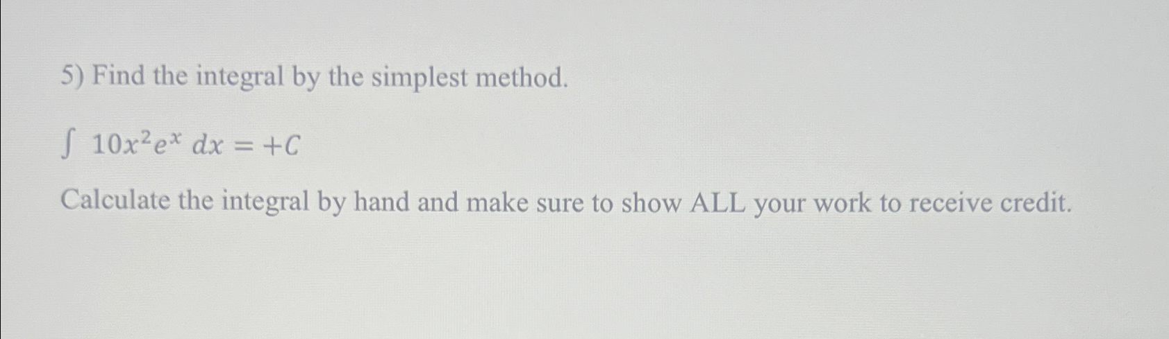 Solved Find the integral by the simplest | Chegg.com